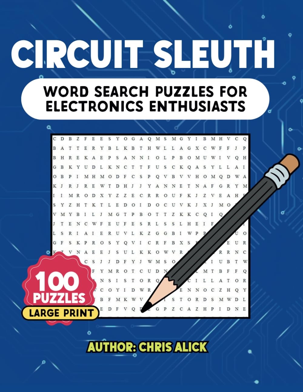 Circuit Sleuth: Word Search Puzzles for Electronics Enthusiasts - Chris ...